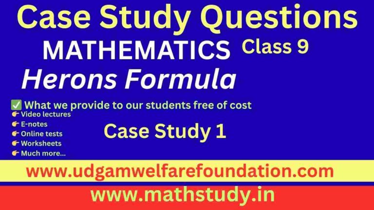 Class 9 Maths Herons Formula Case Study - Udgam Welfare Foundation