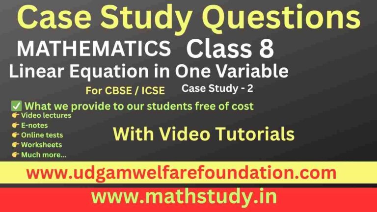 Class 8 Math Case Study on Linear Equations in One Variable | CBSE Guide - Udgam Welfare Foundation