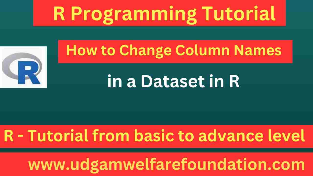 How to Change Column Names in R – Rename Columns in a Dataset - Udgam Welfare Foundation