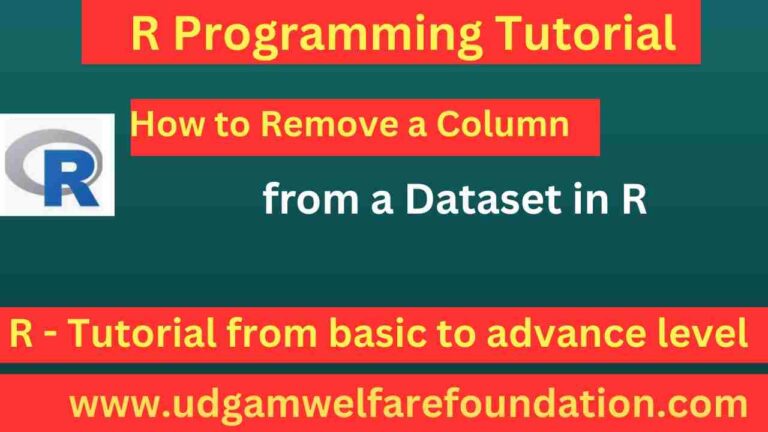 How to Remove a Column from a Dataset in R - Udgam Welfare Foundation