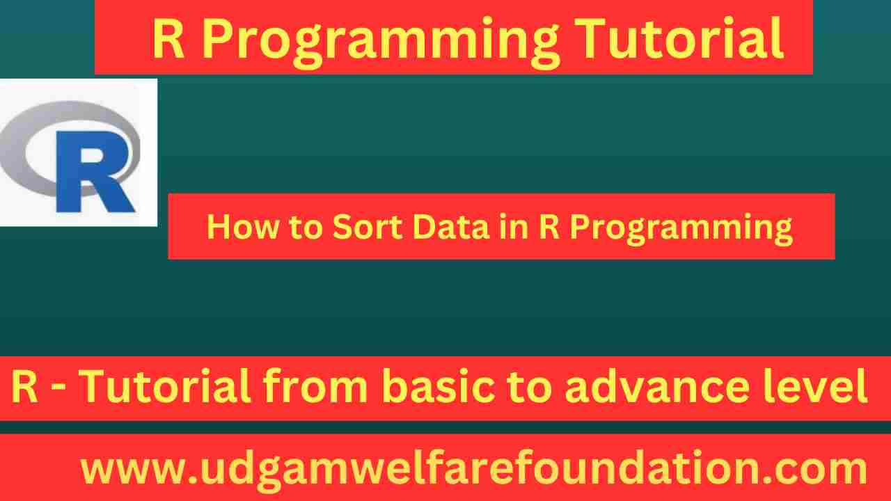 How to Sort Data in R – Sort and Arrange Data Frames Using Base R and dplyr - Udgam Welfare ...