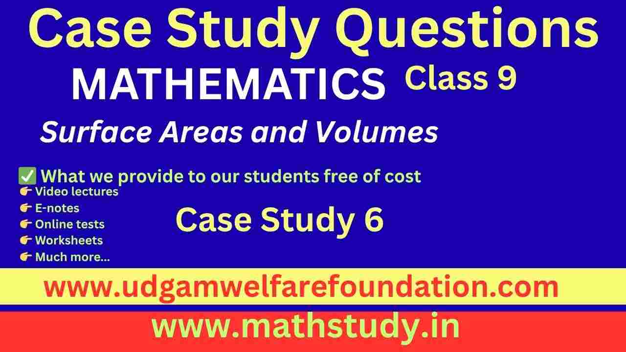 Math Case Study Class 9 Surface Areas and Volumes of Spheres & Hemispheres - Udgam Welfare ...