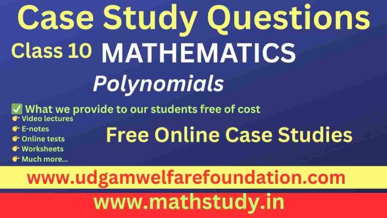 Class 10 Polynomial Case Studies Online and Free Pdf download - Udgam ...