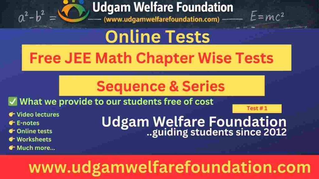 JEE Mains Sequence and Series MCQ Online Test - Udgam Welfare Foundation